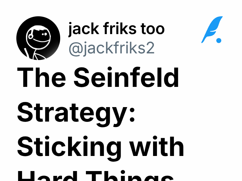 The Seinfeld Strategy: Sticking with Hard Things | jack friks too