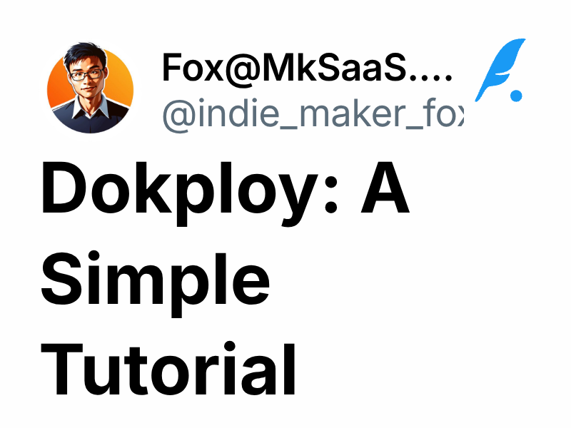 Dokploy: A Simple Tutorial | Fox@MkSaaS.com