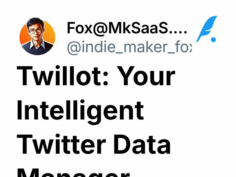 Twillot: Your Intelligent Twitter Data Manager | Fox@MkSaaS.com