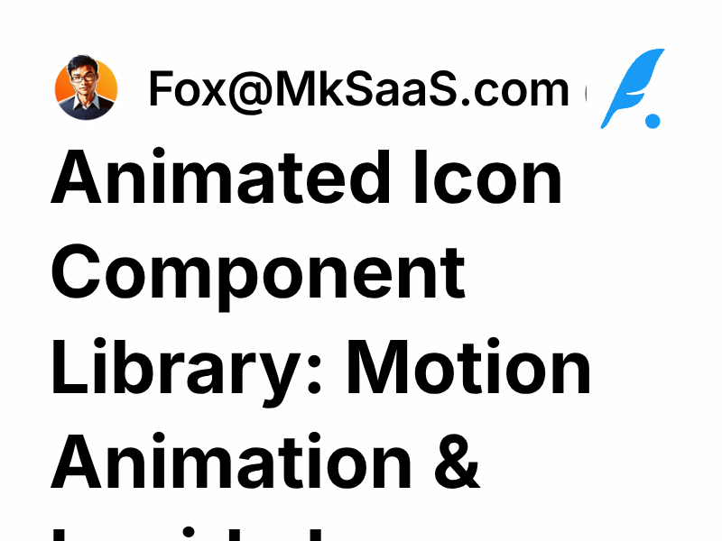 Animated Icon Component Library: Motion Animation & Lucide Icons | Fox@MkSaaS.com