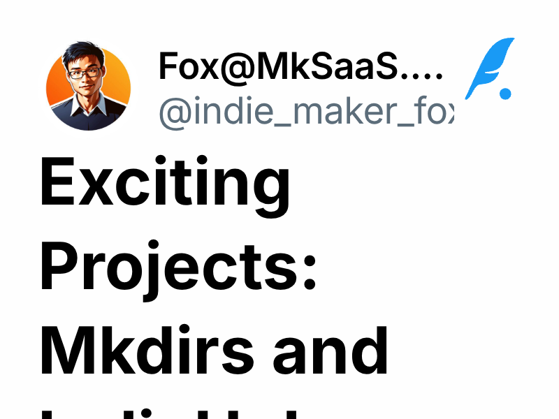 Exciting Projects: Mkdirs and IndieHub | Fox@MkSaaS.com