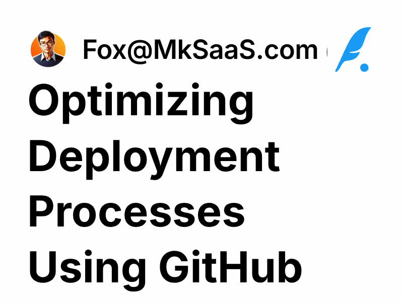 Optimizing Deployment Processes Using GitHub and Dokploy | Fox@MkSaaS.com