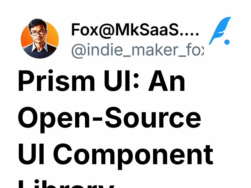 Prism UI: An Open-Source UI Component Library | Fox@MkSaaS.com