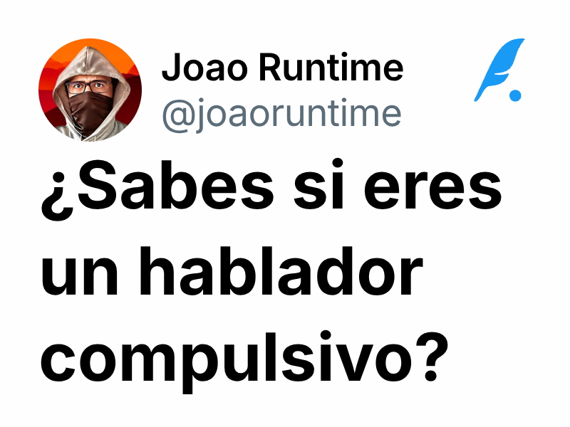 ¿Sabes si eres un hablador compulsivo? | Joao Runtime