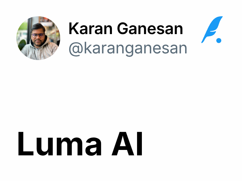 Luma AI | Karan Ganesan