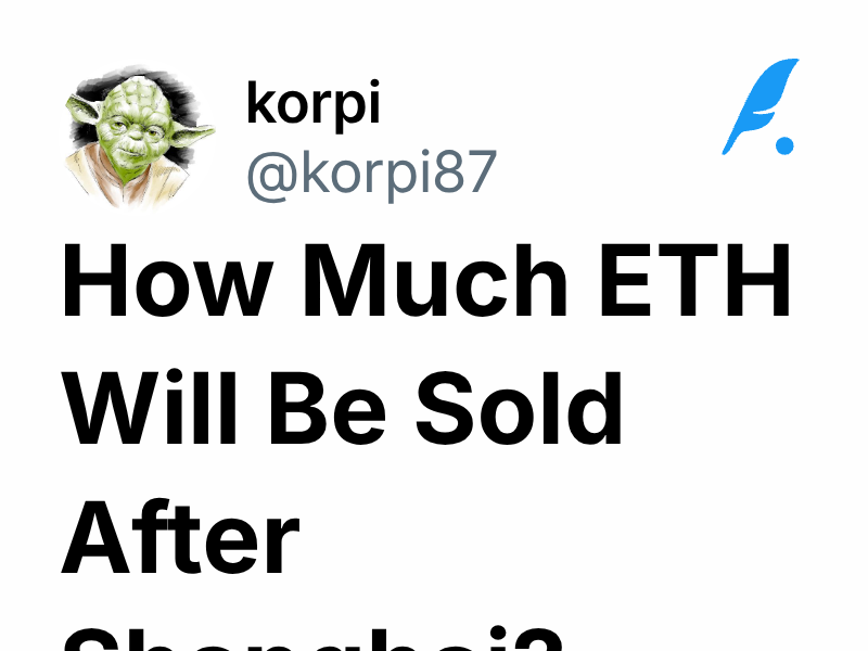 How Much ETH Will Be Sold After Shanghai? | korpi