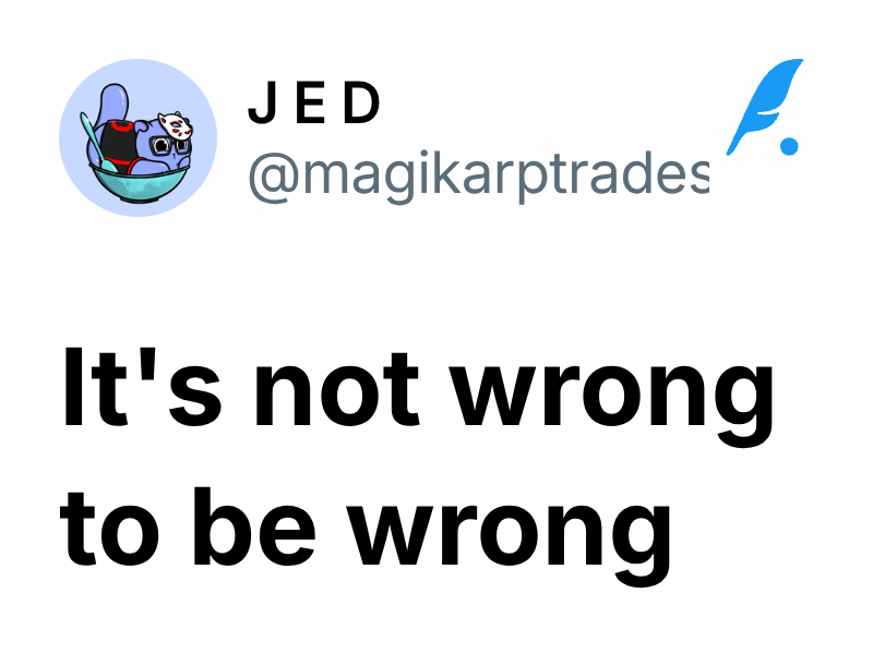 It's not wrong to be wrong | J E D