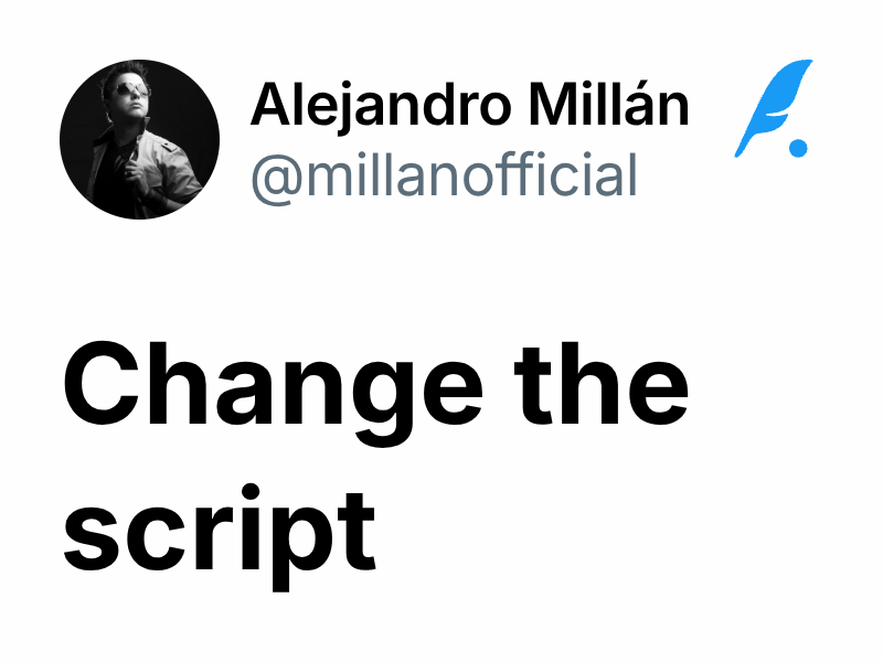 Change the script | Alejandro Millán