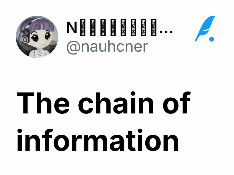 The chain of information | N̴̡̩̠̻̩͜͝a̴͍͙̫̹̅u̶̼̠̭͐̂͘h̷͇̻̭̚c̴͉͈̎̂̅͗̉̈́̆͑̍̀