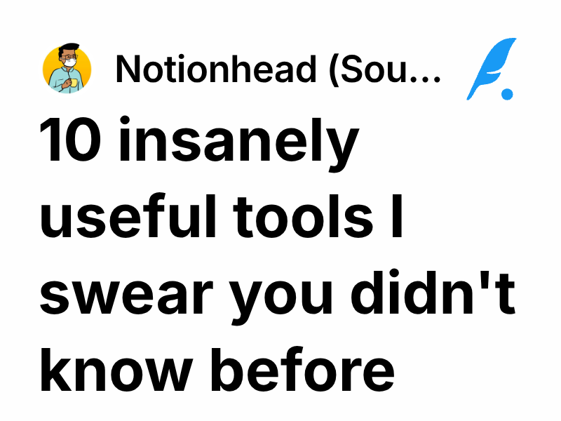 10 insanely useful tools I swear you didn't know before | Notionhead ...