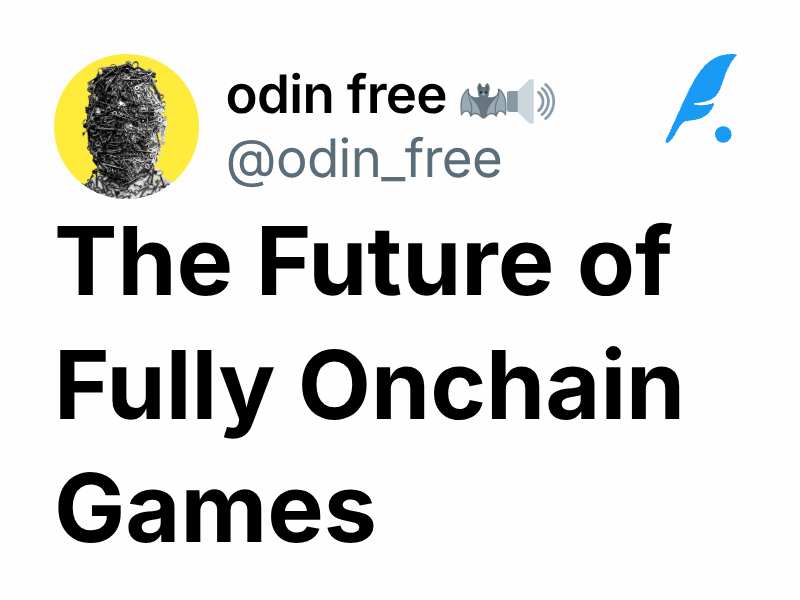 The Future of Fully Onchain Games | odin free 🦇🔊