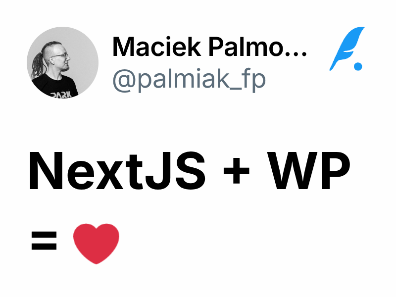 NextJS + WP = ️ | Maciek Palmowski