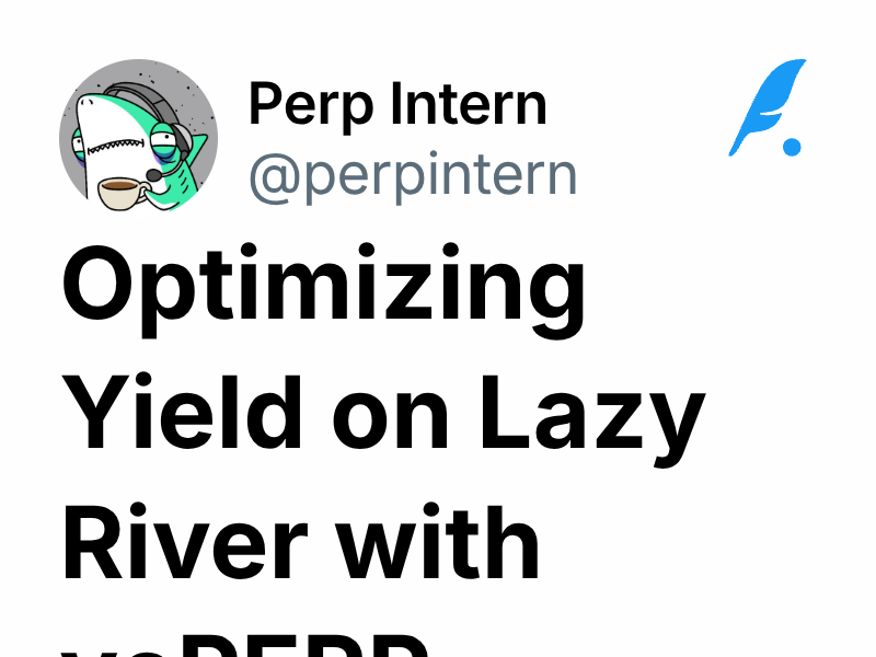 Optimizing Yield on Lazy River with vePERP | Perp Intern