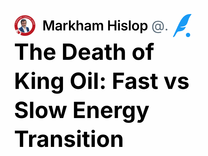 The Death of King Oil: Fast vs Slow Energy Transition | Markham Hislop