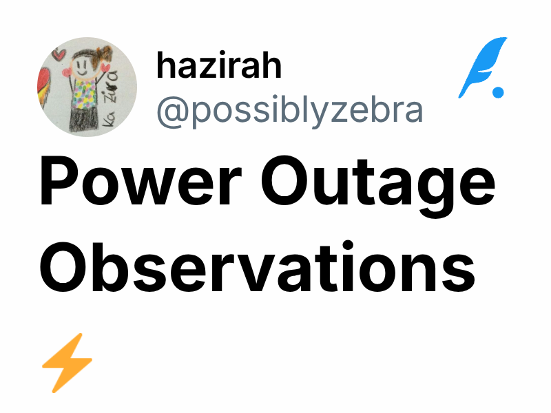 Power Outage Observations ⚡️ | hazirah