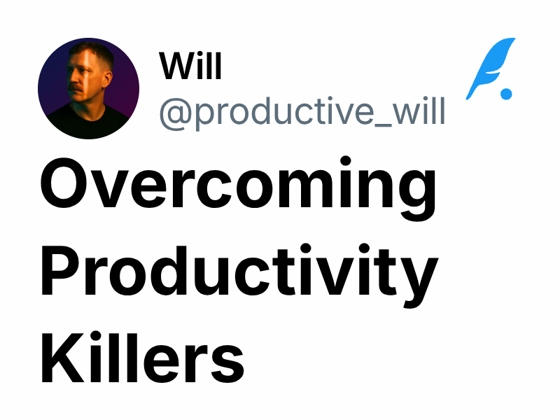 Overcoming Productivity Killers | Will
