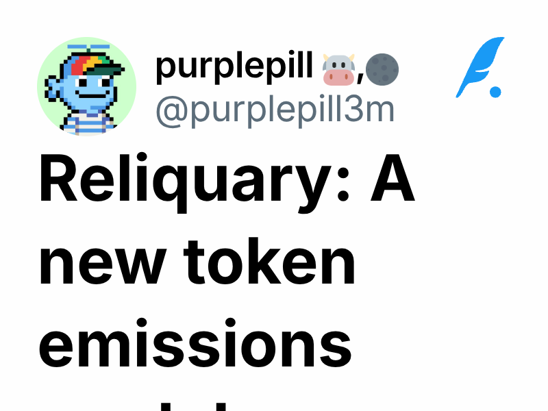 Reliquary: A new token emissions model | purplepill 🐮,🌑