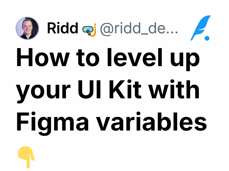 How to level up your UI Kit with Figma variables 👇 | Ridd 🤿