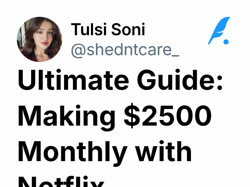 Ultimate Guide: Making $2500 Monthly with Netflix | Tulsi Soni