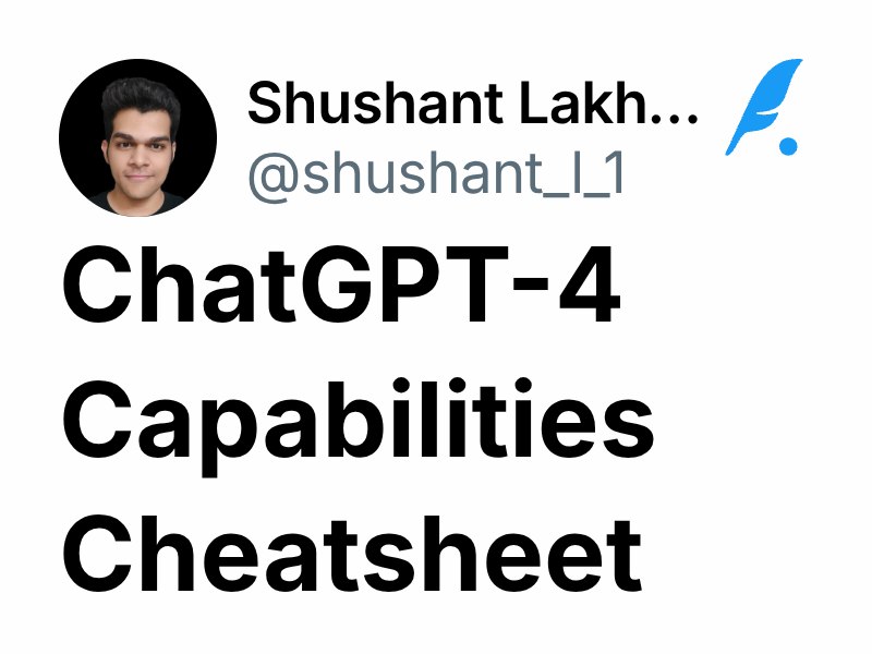 ChatGPT-4 Capabilities Cheatsheet | Shushant Lakhyani