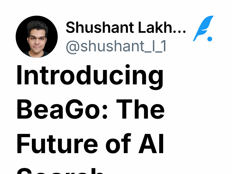 Introducing BeaGo: The Future of AI Search | Shushant Lakhyani
