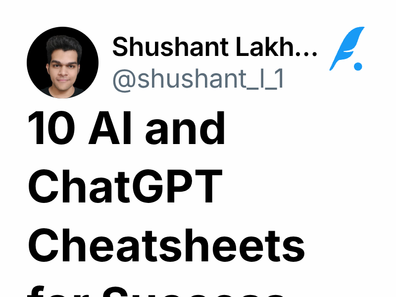 10 AI and ChatGPT Cheatsheets for Success | Shushant Lakhyani