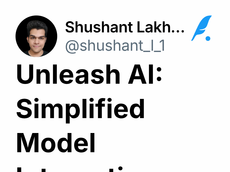 Unleash AI: Simplified Model Integration | Shushant Lakhyani