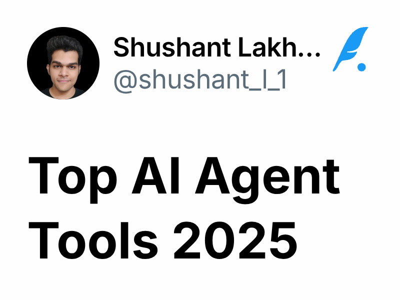 Top Ai Agent Tools 2025 Shushant Lakhyani