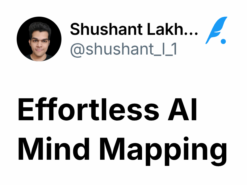 Effortless AI Mind Mapping | Shushant Lakhyani