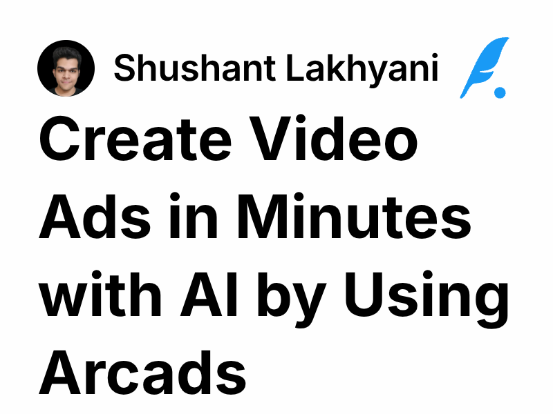 Create Video Ads in Minutes with AI by Using Arcads | Shushant Lakhyani