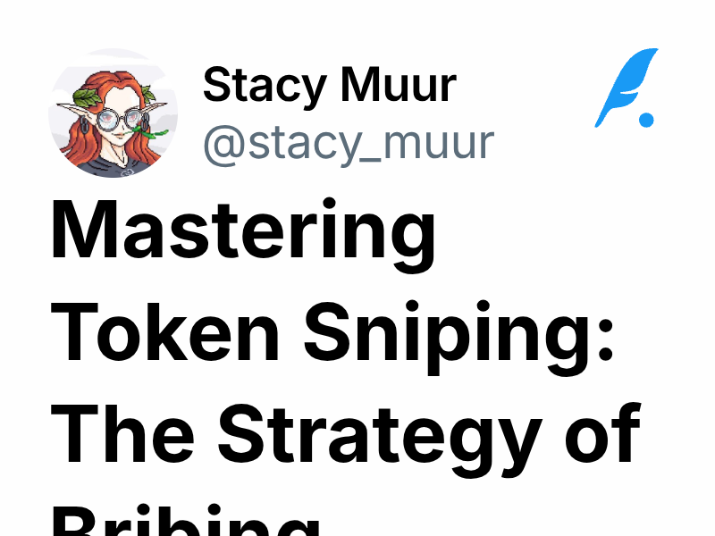 Mastering Token Sniping: The Strategy of Bribing | Stacy Muur
