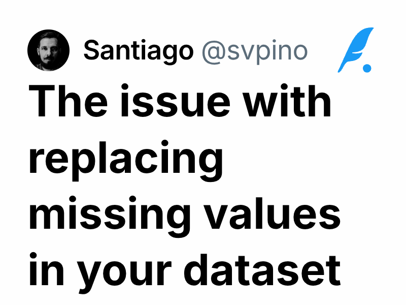 The issue with replacing missing values in your dataset | Santiago