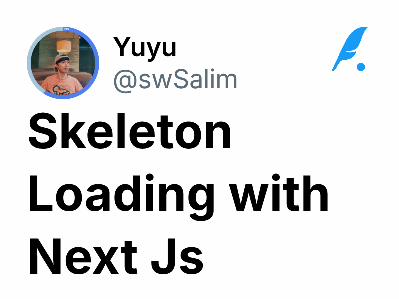 Skeleton Loading with Next Js | Yuyu