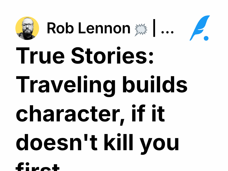 True Stories: Traveling builds character, if it doesn't kill you first ...