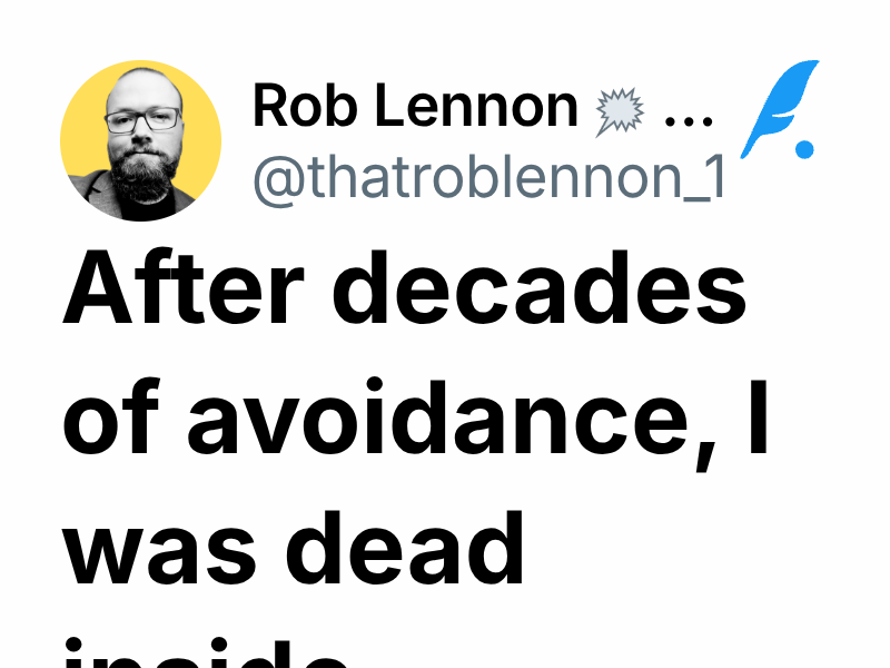 After decades of avoidance, I was dead inside | Rob Lennon 🗯 | AI Whisperer