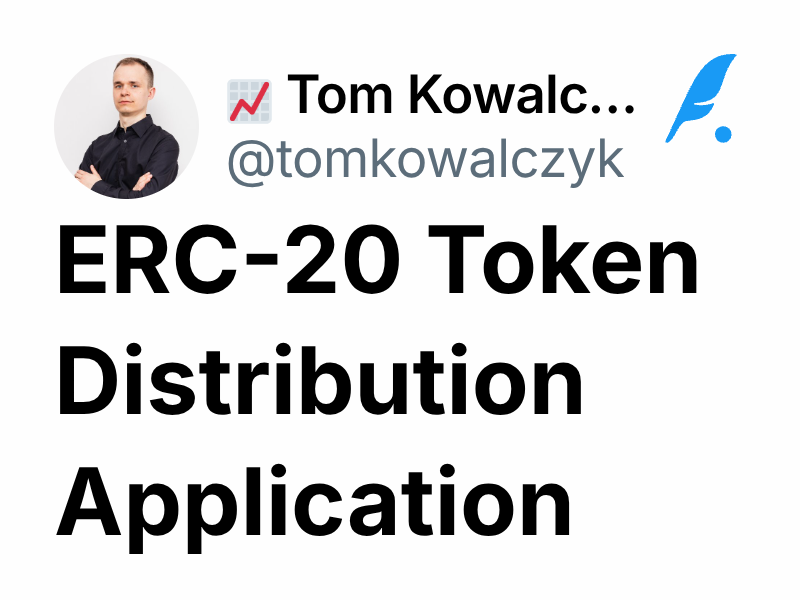 ERC-20 Token Distribution Application | 📈 Tom Kowalczyk