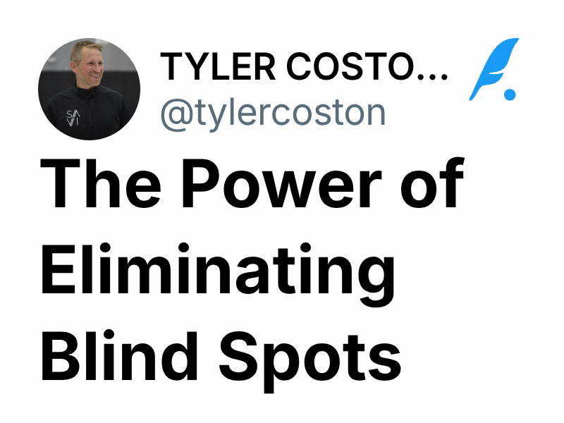 The Power of Eliminating Blind Spots | TYLER COSTON | SAVI Coaching