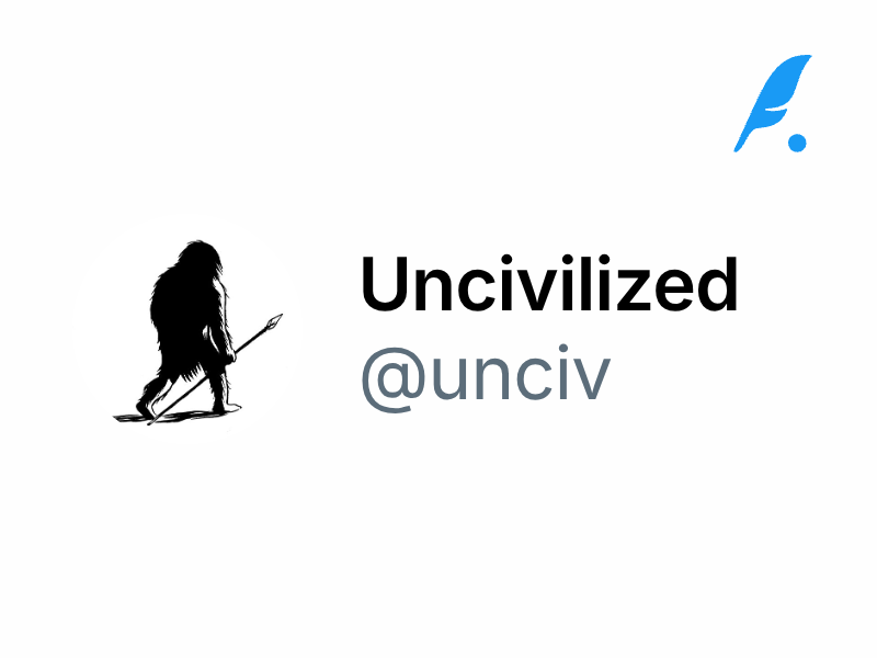 Uncivilized (@unciv)