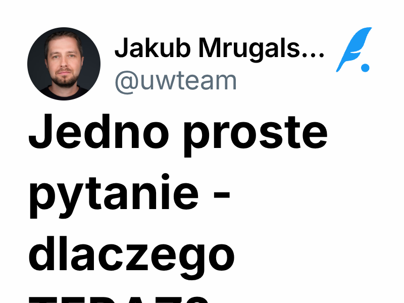 Jedno proste pytanie - dlaczego TERAZ? | Jakub Mrugalski 🔥