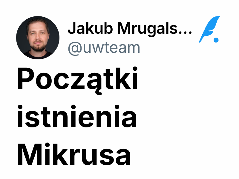 Początki istnienia Mikrusa | Jakub Mrugalski 🔥