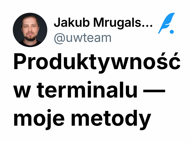 Produktywność w terminalu — moje metody | Jakub Mrugalski 🔥