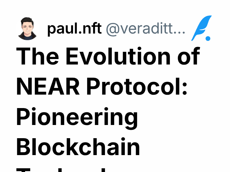 The Evolution of NEAR Protocol: Pioneering Blockchain Technology | paul.nft