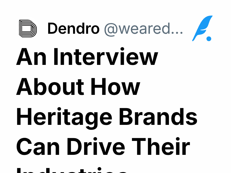 An Interview About How Heritage Brands Can Drive Their Industries | Dendro