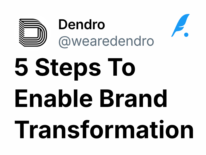 5 Steps To Enable Brand Transformation | Dendro