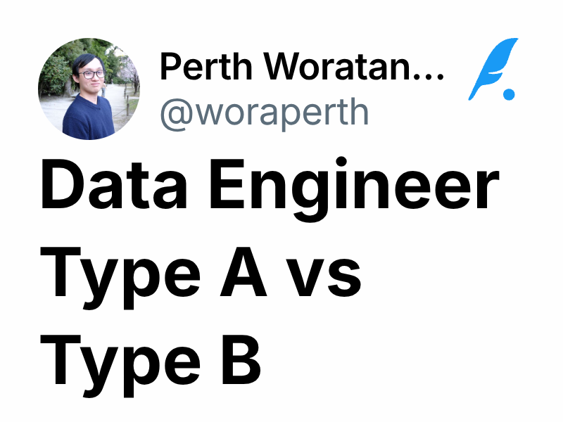 Data Engineer Type A vs Type B | Perth Woratana 🇦🇺🇹🇭