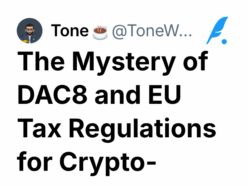 The Mystery of DAC8 and EU Tax Regulations for Crypto-assets | Tone ☕️